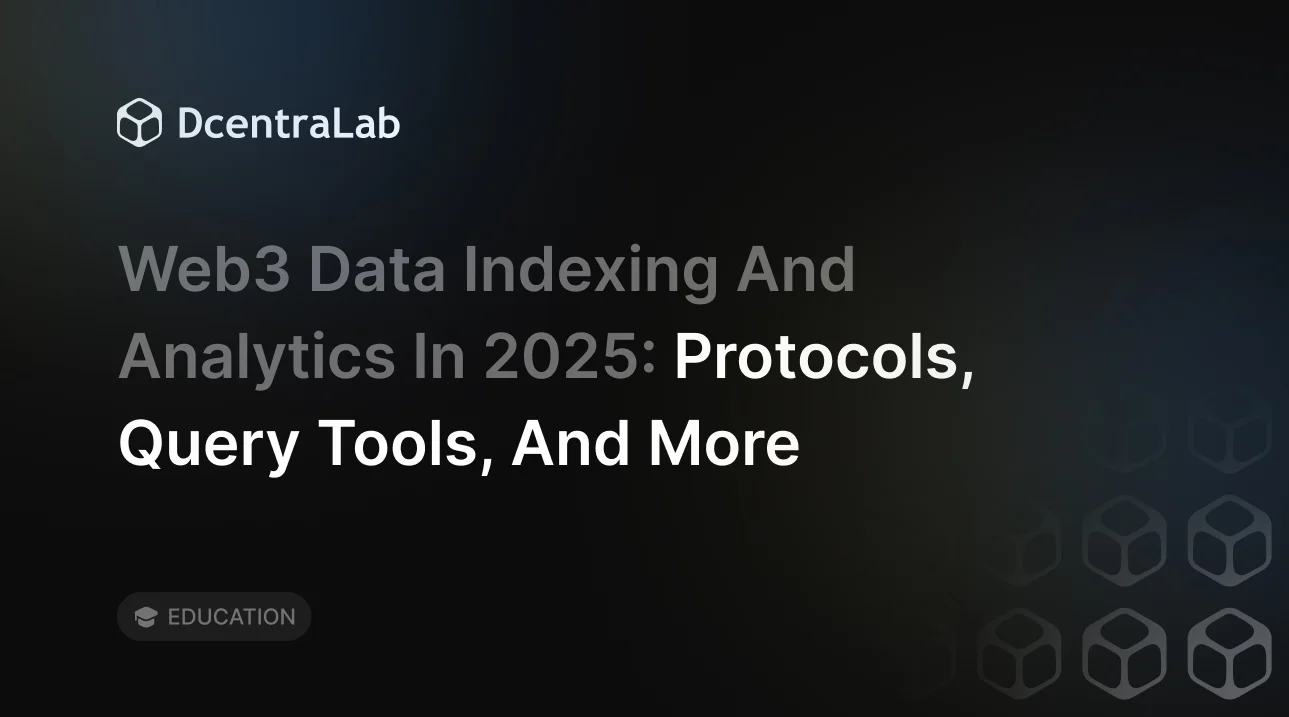Web3 Data Indexing & Analytics 2025: Top Protocols, Query Tools & Trends